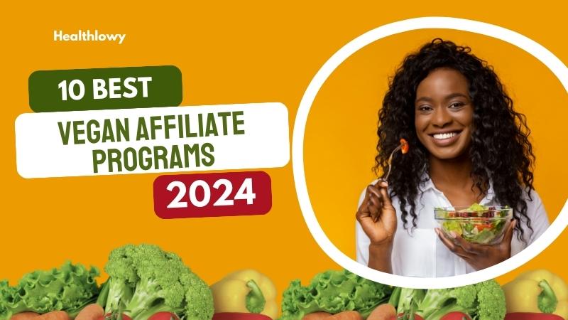 10 Best Vegan Affiliate Programs for 2024 (High Commission)