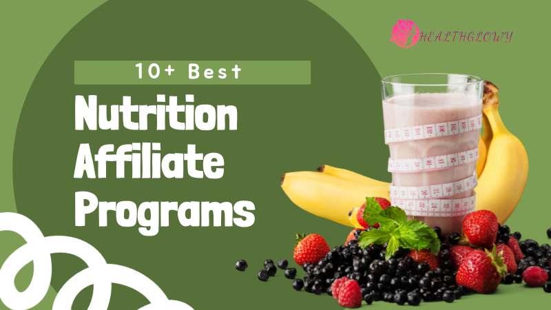10+ Best Nutrition Affiliate Programs And Earn Commissions